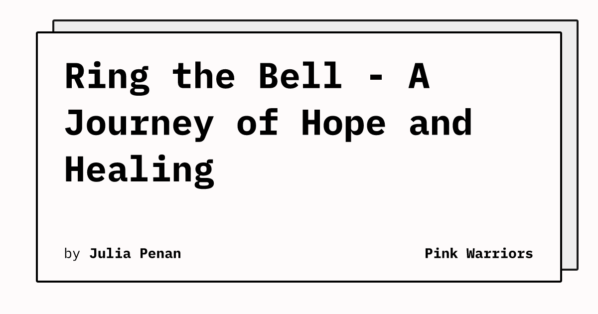 Ring the Bell - A Journey of Hope and Healing | Pink Warriors